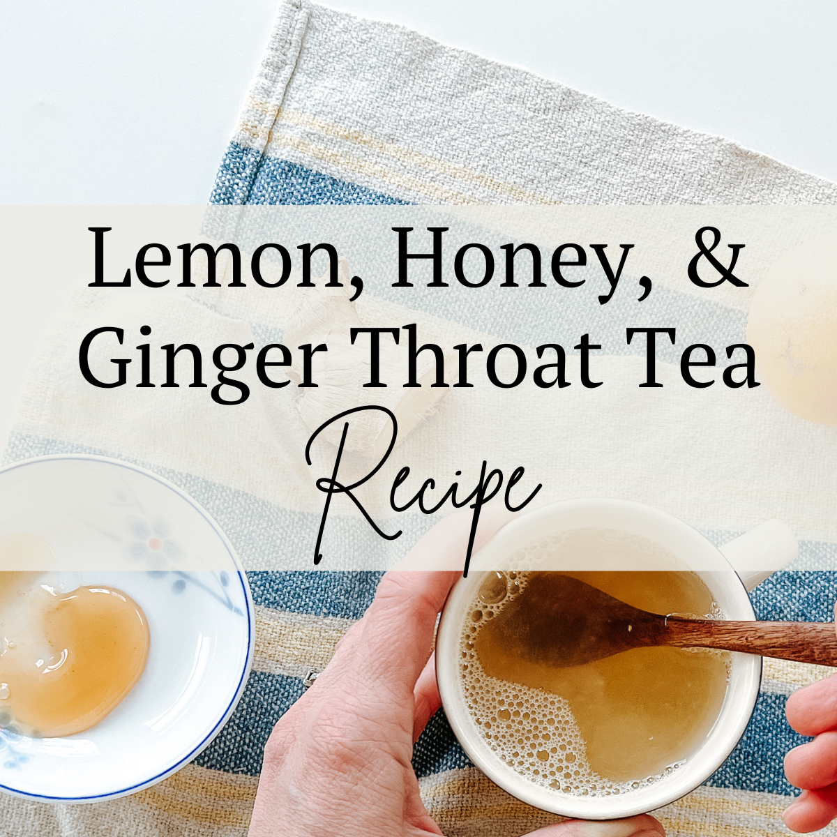 Easy Lemon, Honey, and Ginger Throat Tea Recipe - A Farm to Keep