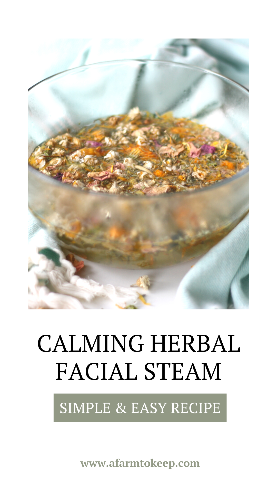 The Best Natural Calming Herbal Face Steam - A Farm to Keep