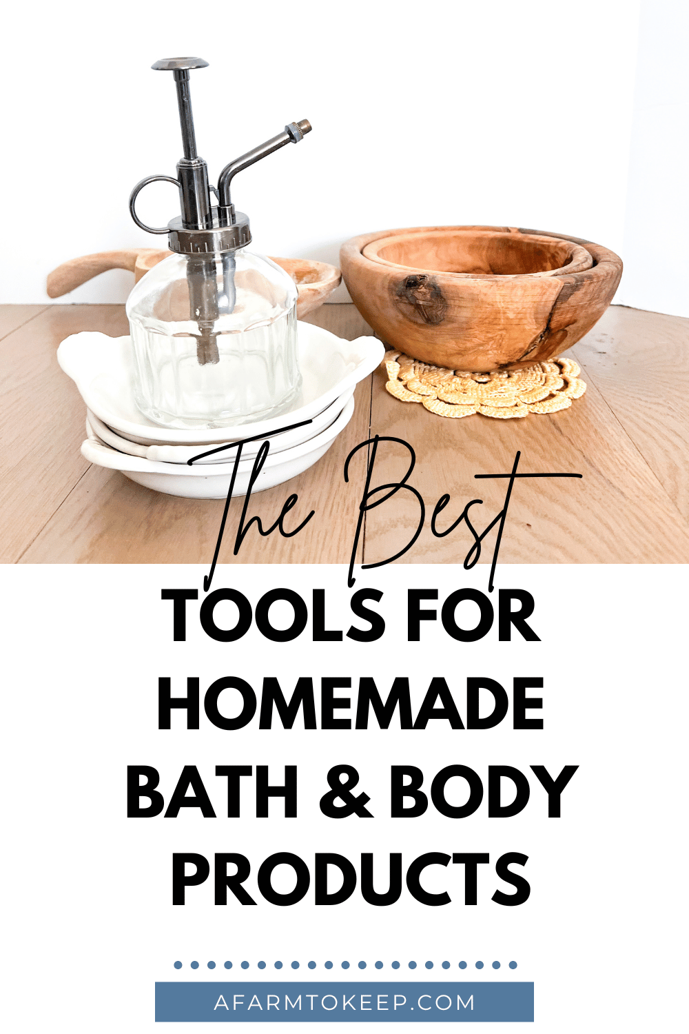 Best Tools for Homemade Bath and Body Care - A Farm to Keep